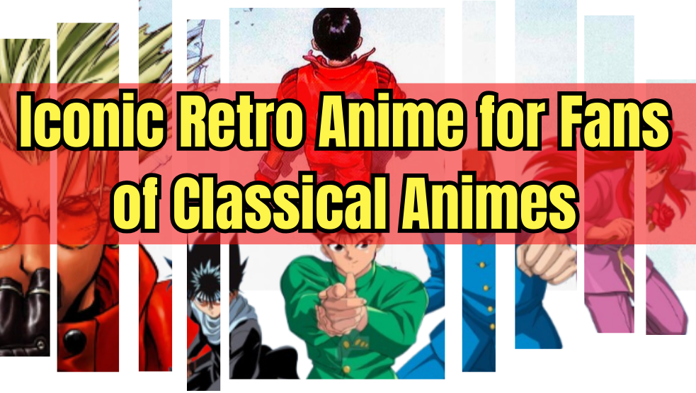 Iconic Retro Anime for Fans of Classical Animes – Animexon